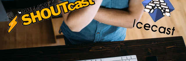 Icecast o Shoutcast. ¿Qué sistema es mejor para emitir?